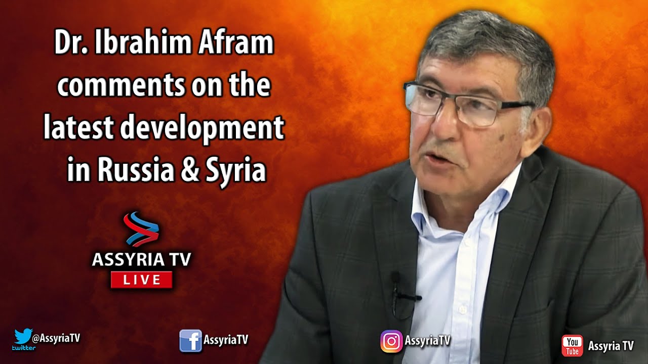 Dr. Ibrahim Afram comments on the latest development in Russia & Syria ...