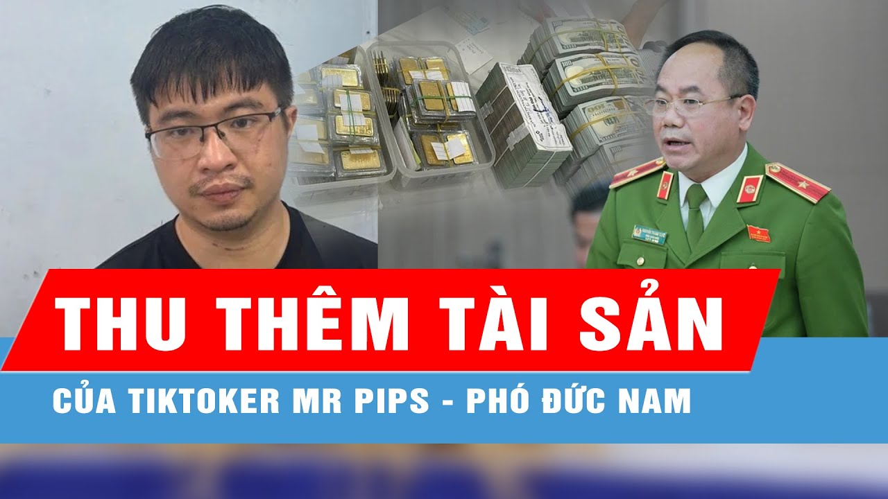 Thu thêm nhiều tài sản giá trị của tiktoker Mr Pips - Phó Đức Nam - YouTube