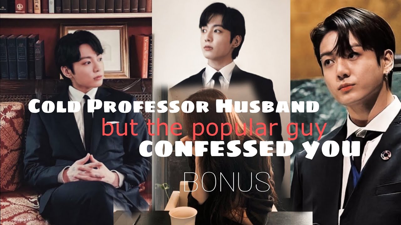 Jungkook ff | Bonus Part | Cold Professor Husband But the Popular Guy ...