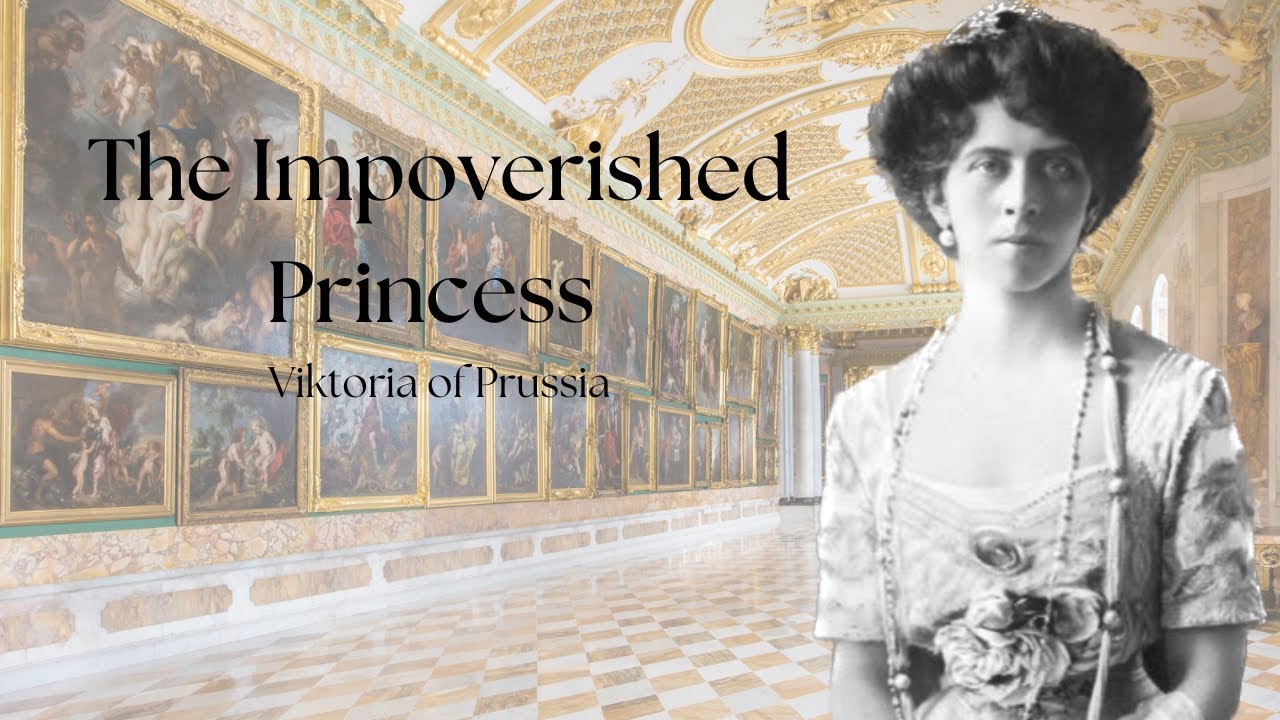 The Impoverished Princess | Viktoria of Prussia - YouTube