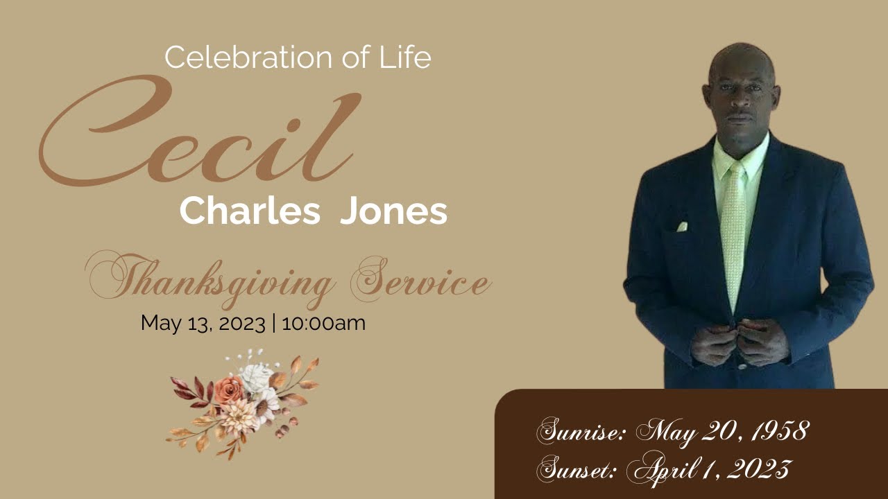 Thanksgiving Service for The Life of Cecil Charles Jones | May 13, 2023 ...