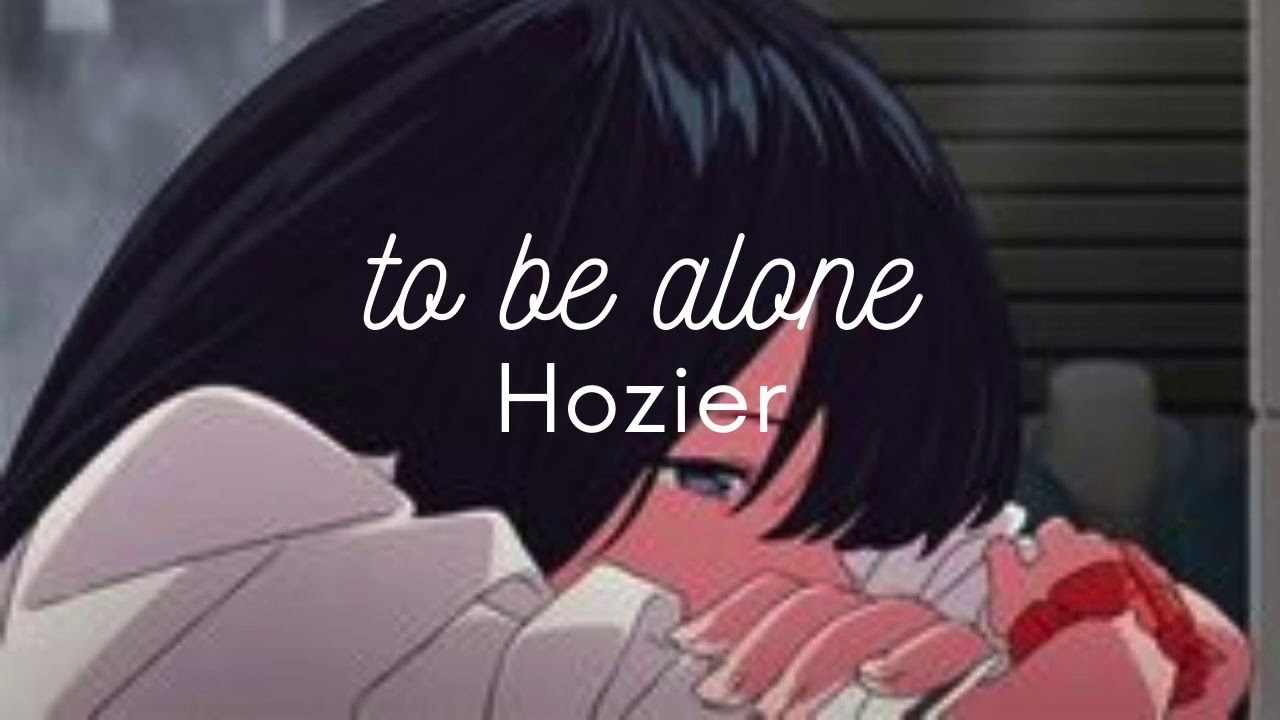 Hozier - To Be Alone (Slowed) - YouTube