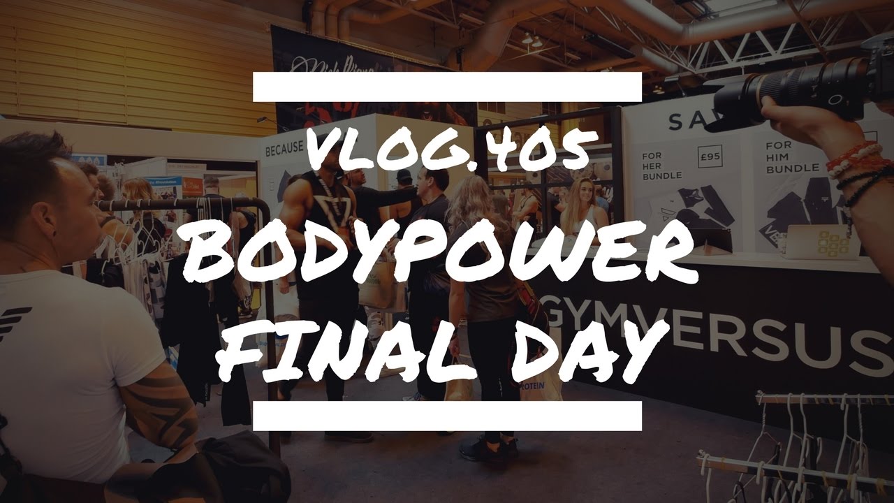 BodyPower Expo 2017 Final Day | 405 - YouTube