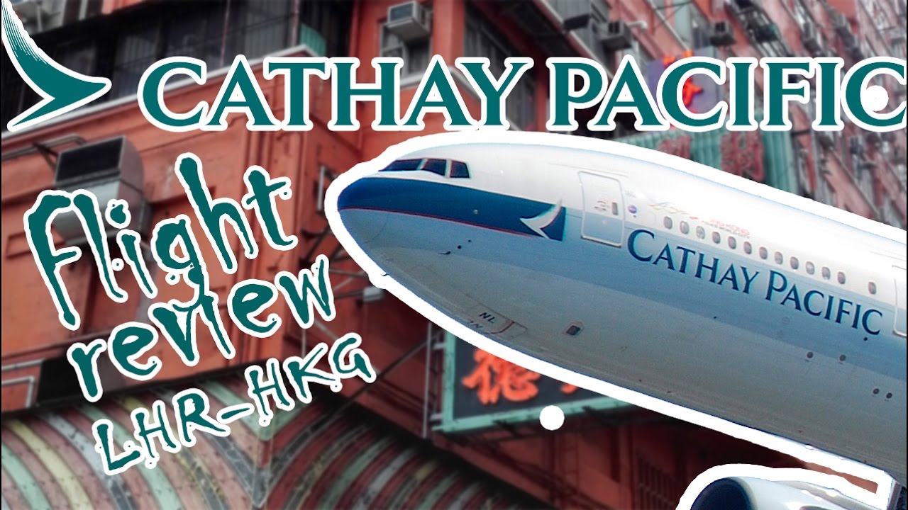 Cathay Pacific Economy Class Flight Review: London-Hong Kong CX238 ...