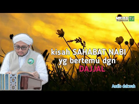 Kisah sahabat nabi yg bertemu Dajjal