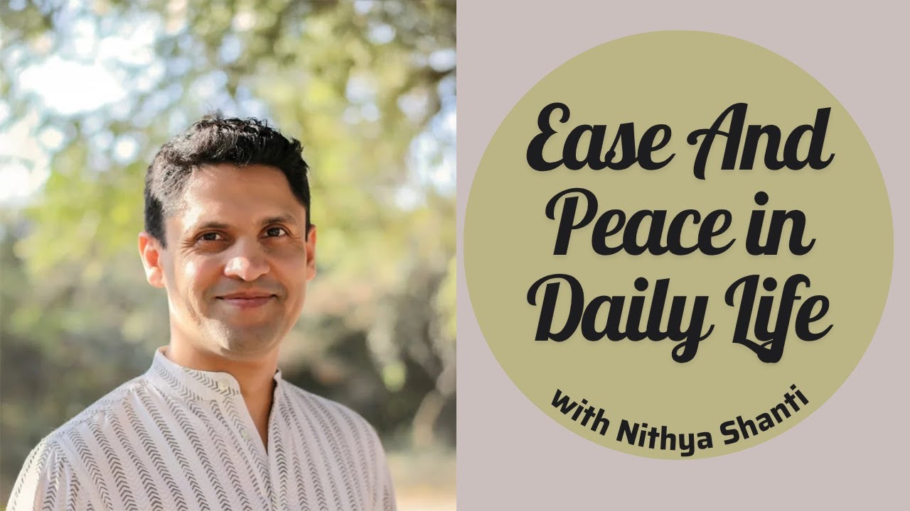 Ease and Peace in Daily Life - with Nithya Shanti - YouTube
