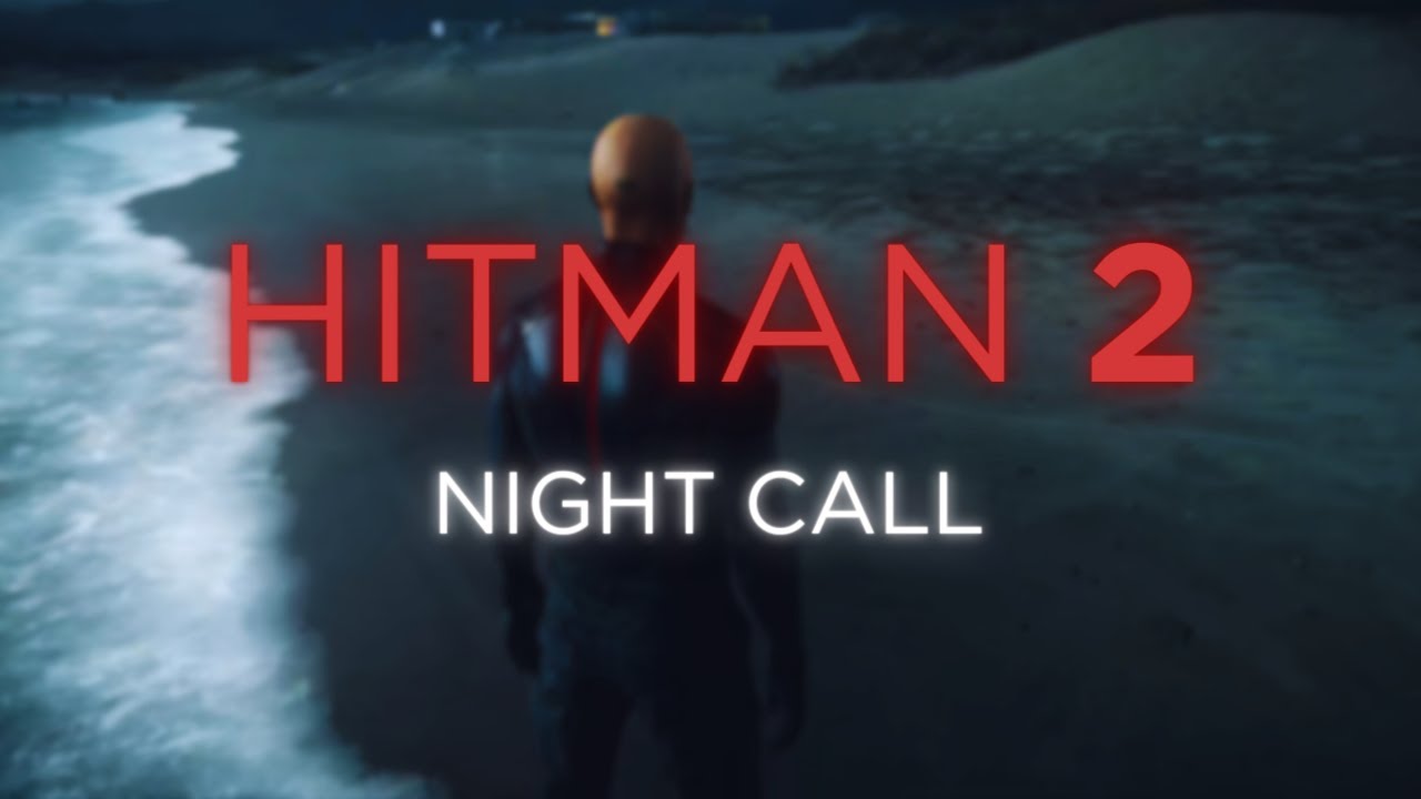 HITMAN 2 | THE NIGHT CALL 4K - YouTube