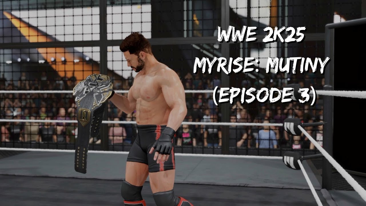 Destroying the Mutiny Title | WWE 2K25: MyRise Mutiny (Season 3) (Ep. 3 ...