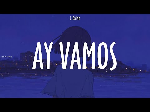 J  Balvin ~ Ay Vamos # lyrics