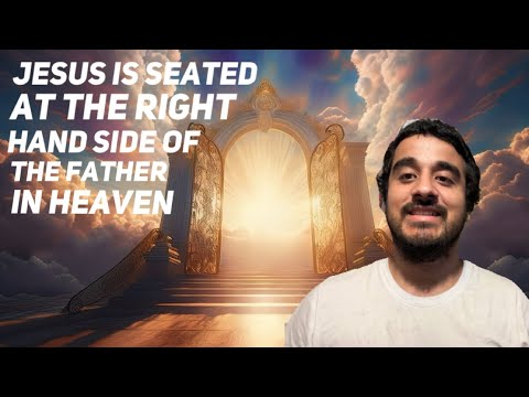 Jesus is seated at the right hand side of the father in heaven. - YouTube