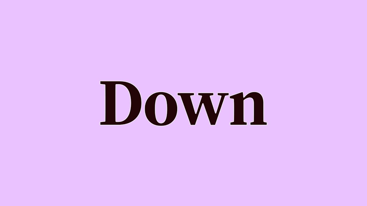 Down Pronunciation and Meaning - YouTube