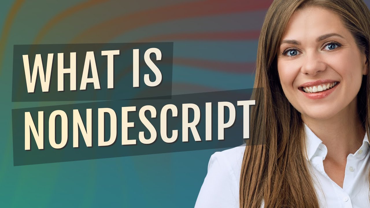 Nondescript | meaning of Nondescript - YouTube