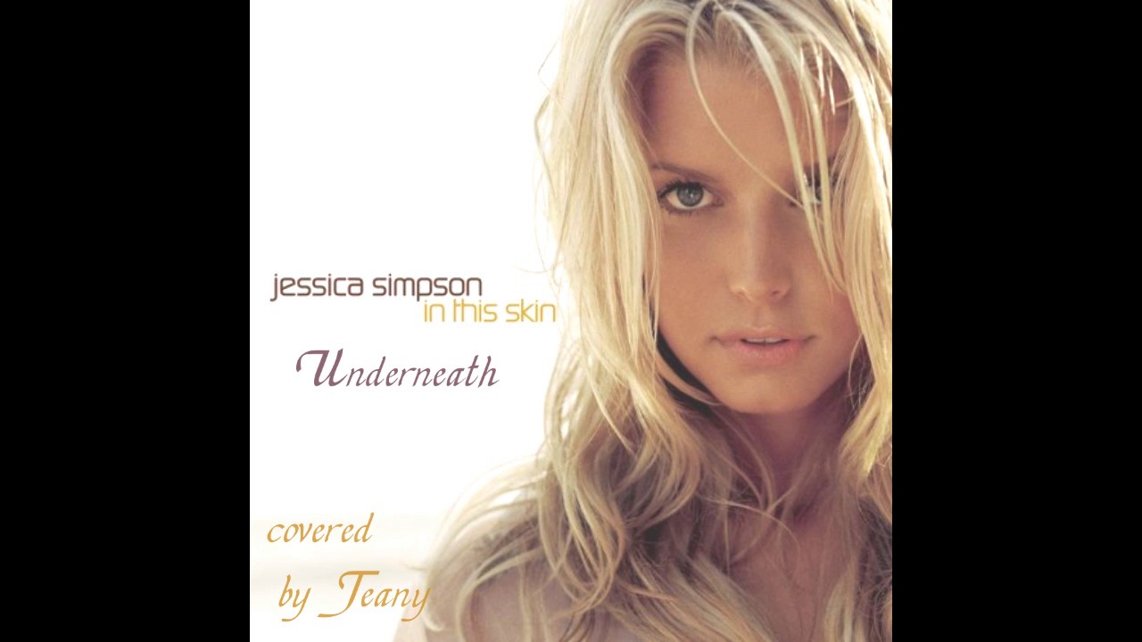 Jessica Simpson - Underneath Cover - YouTube