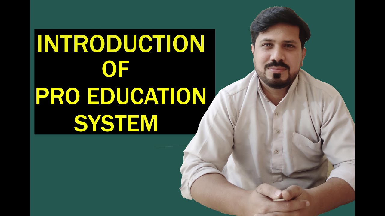 Introduction of Pro education system| Introduction of pro education by ...