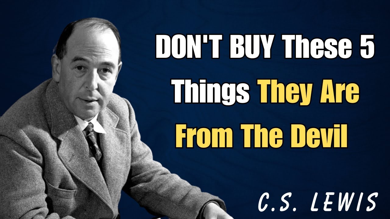 DON'T BUY These 5 Things, They Are From The Devil | C.S Lewis 2025 ...