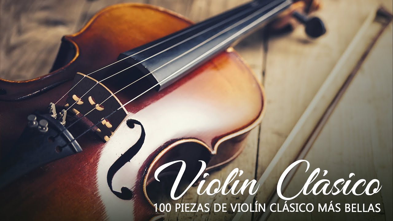 Las 100 piezas de violín clásicas más bellas - Música de Violín Suave y ...