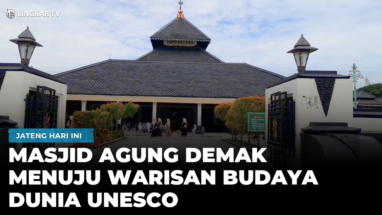 MASJID AGUNG DEMAK SIAP DITETAPKAN JADI WARISAN DUNIA UNESCO! SIMBOL ...