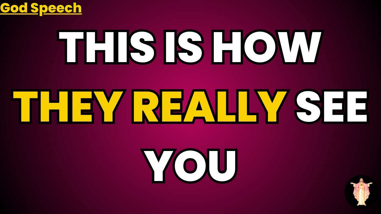 THIS IS HOW THEY REALLY SEE YOU... - YouTube