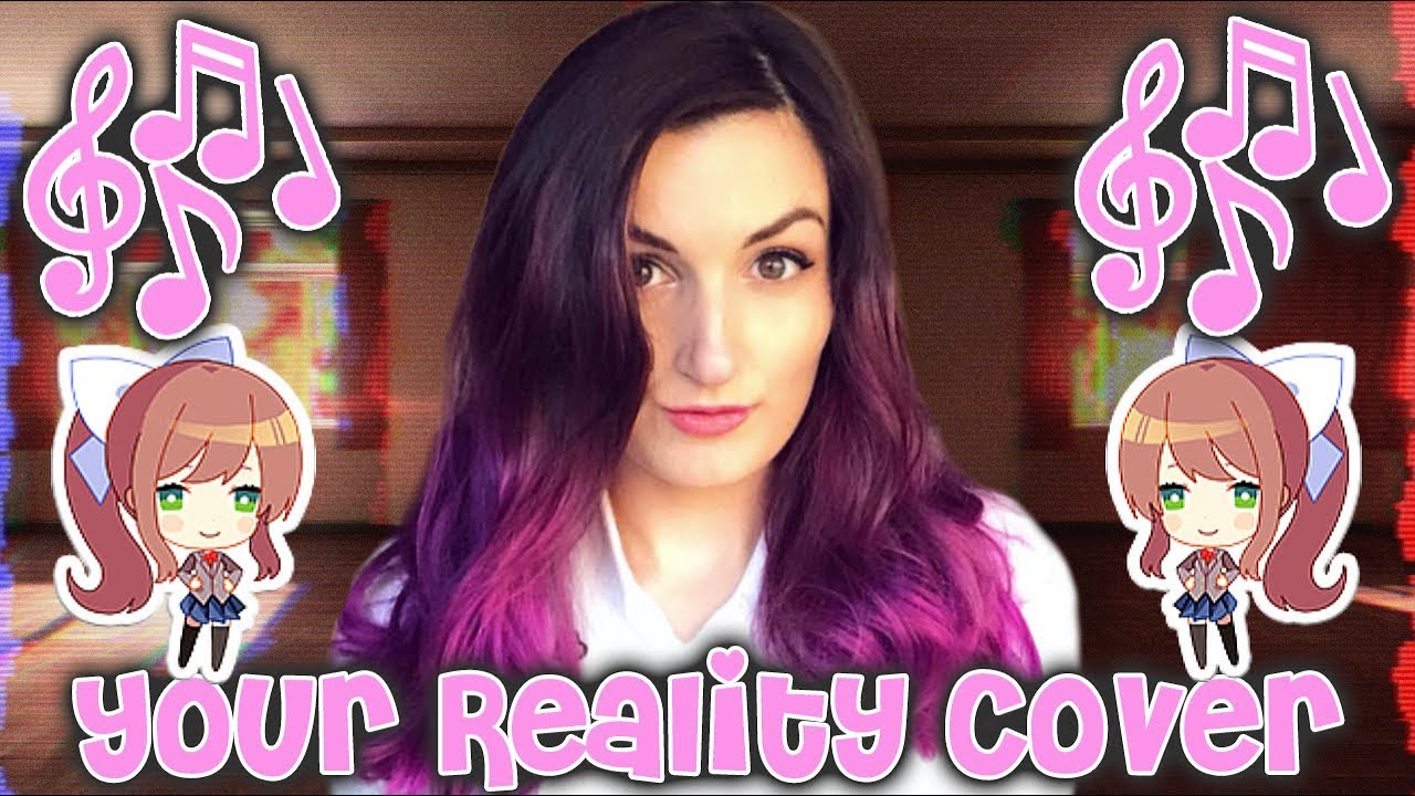 Your Reality Doki Doki Literature Club Vocal Cover By Laurenzside Youtube