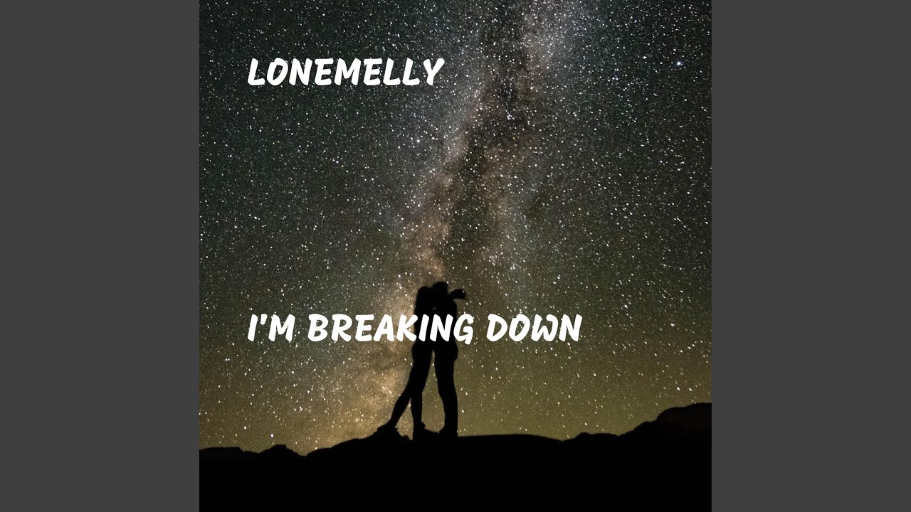 I'm Breaking Down - YouTube
