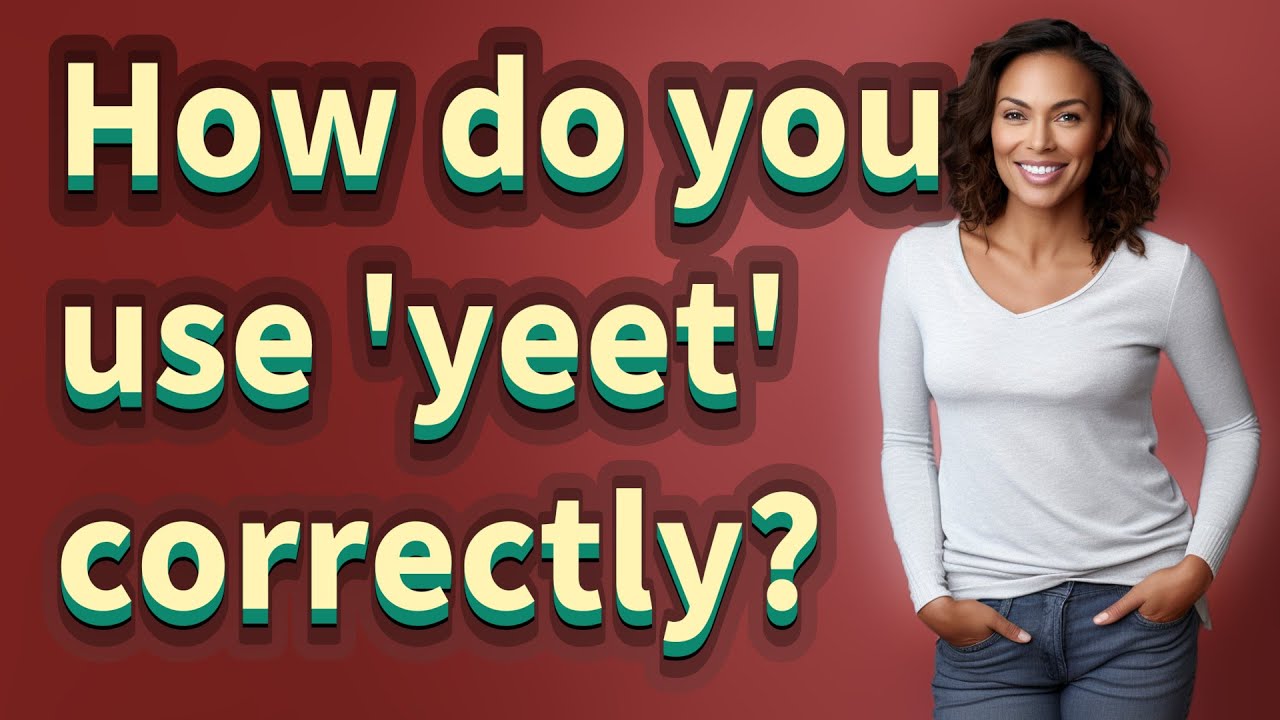 How do you use 'yeet' correctly? - YouTube