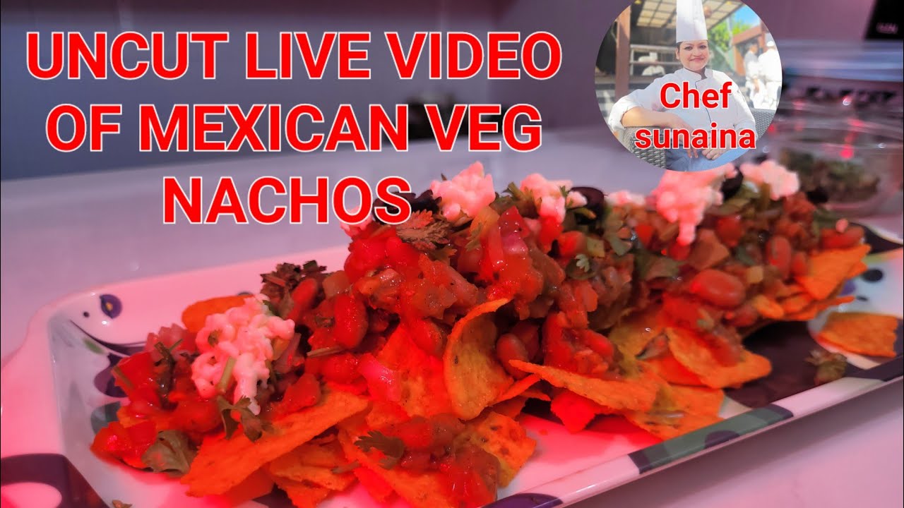 MEXICAN NACHOS RECIPE | नाचोज़ रेसिपी | UNCUT VIDEO VEG NACHOS | LIVE ...
