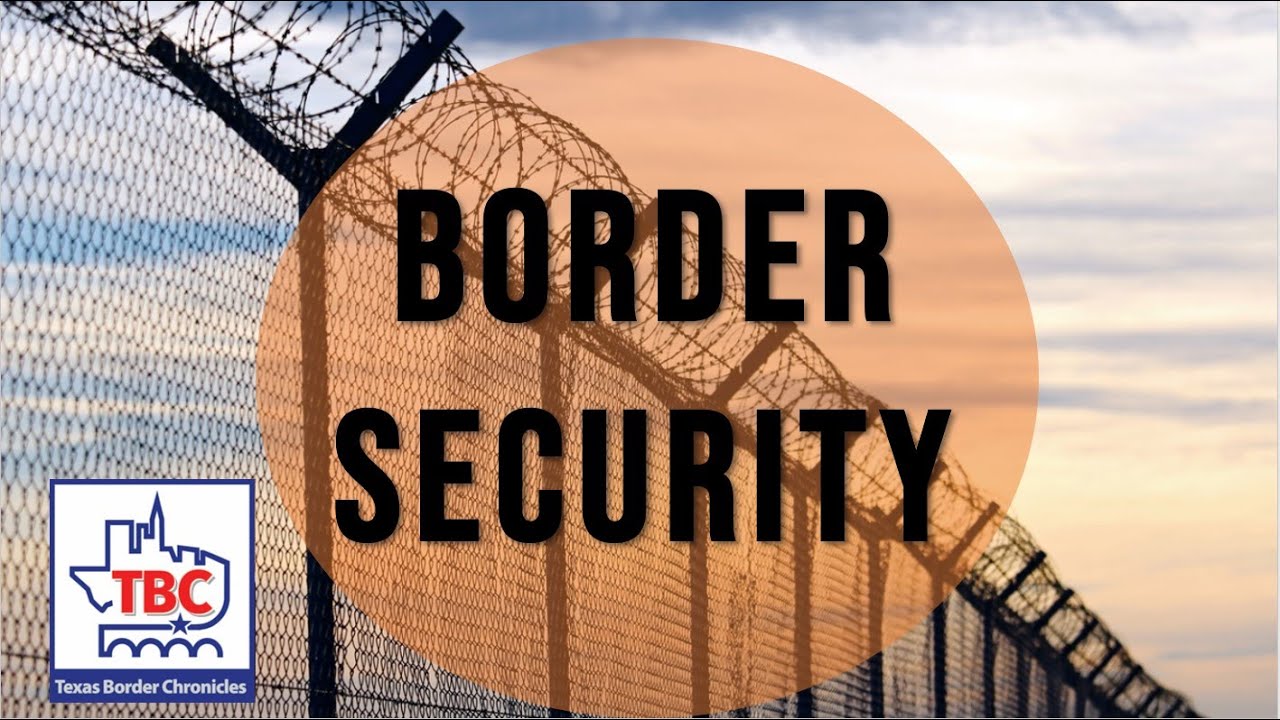 Texas Border Chronicles Episode 6: Border Security - YouTube