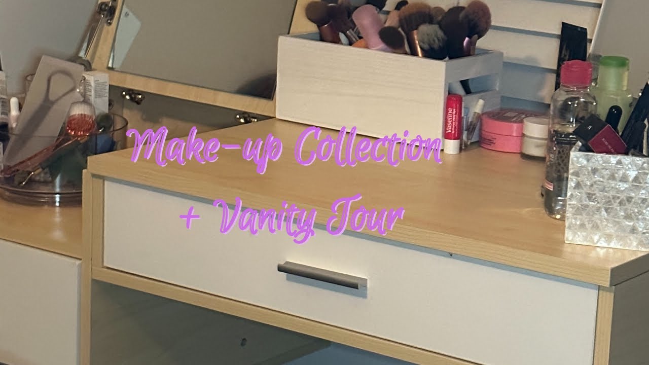 WHAT’S IN MY VANITY? | VANITY TOUR | MAKE-UP COLLECTION - YouTube