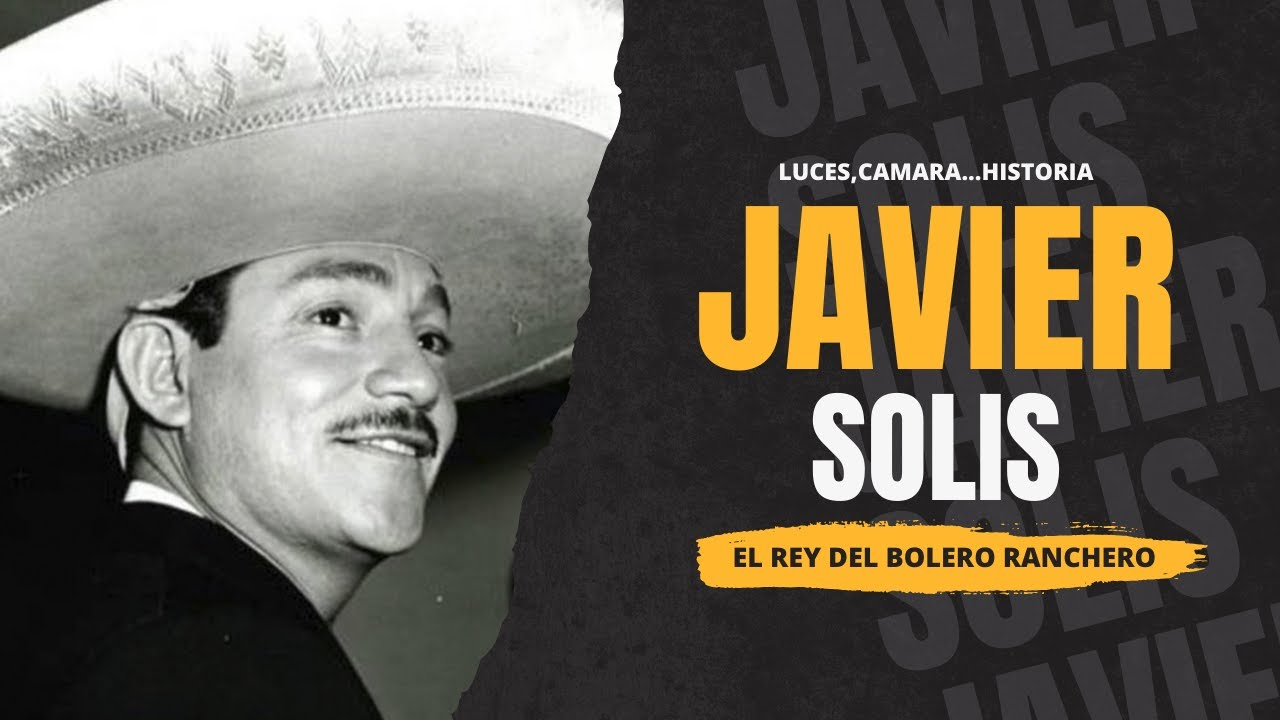 El Rey del Bolero Ranchero | Javier Solís | Su VIDA, MUSICA, PELICULAS ...