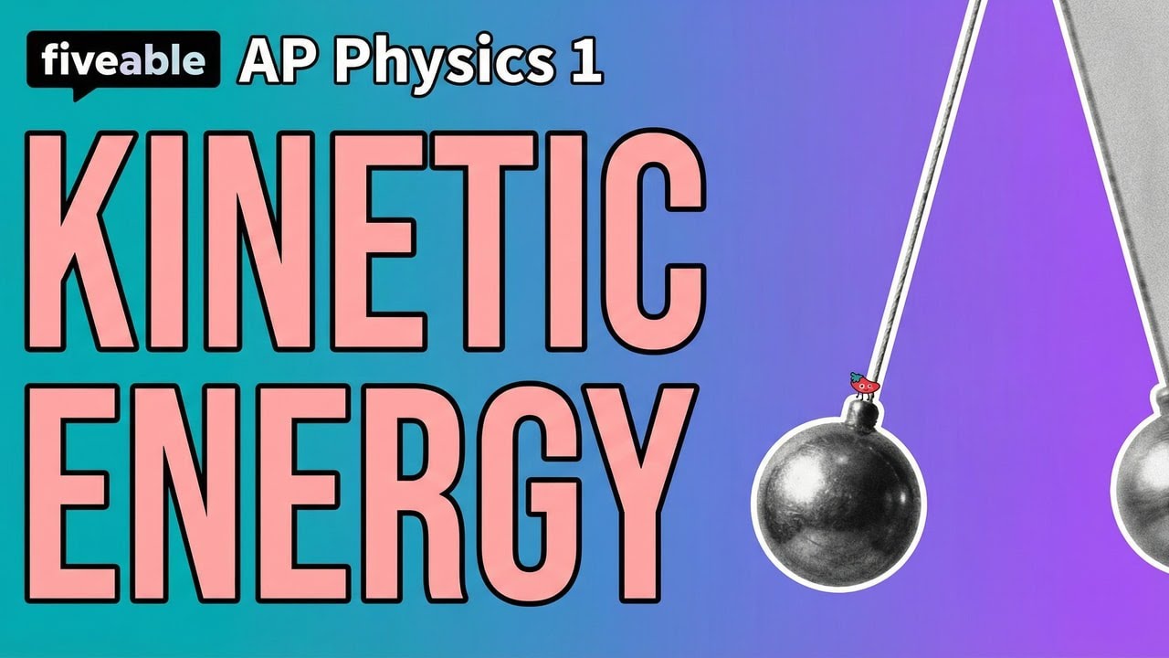 AP Physics 1 - Kinetic Energy & Work-Energy Theorem | Fiveable Cram Archive