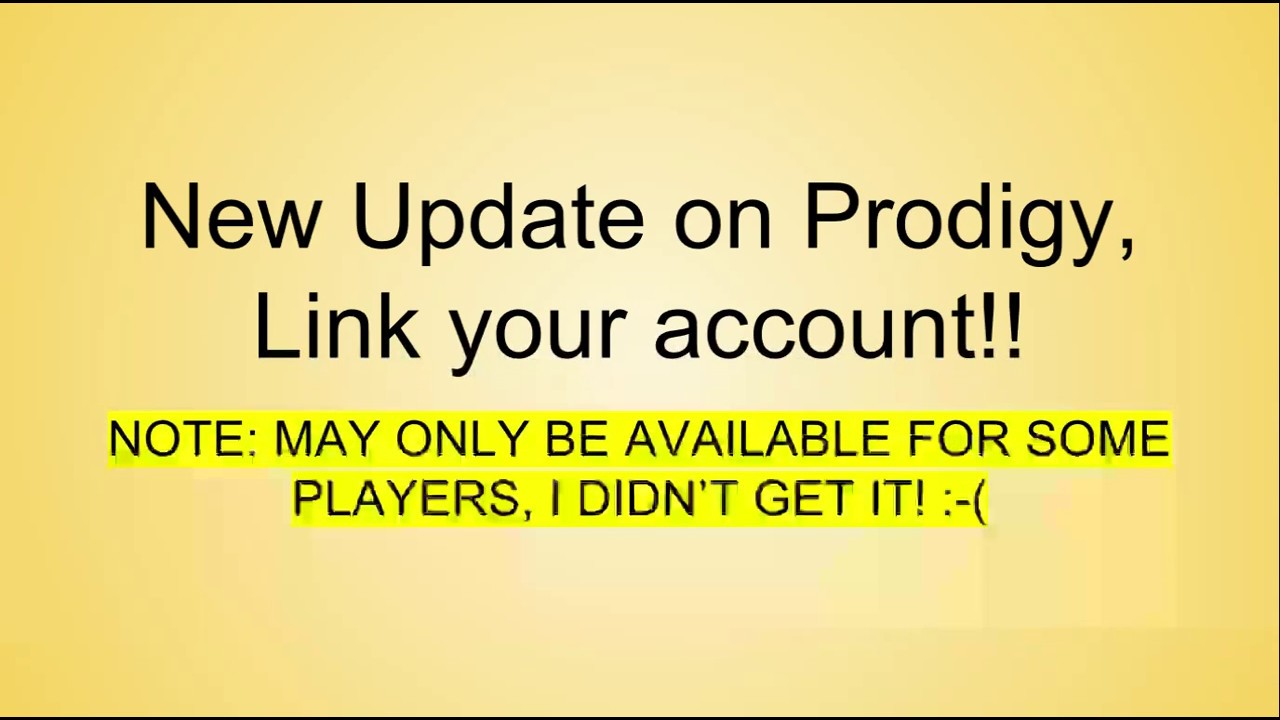 Go to Prodigy Now, and link your account!!...if you can - YouTube
