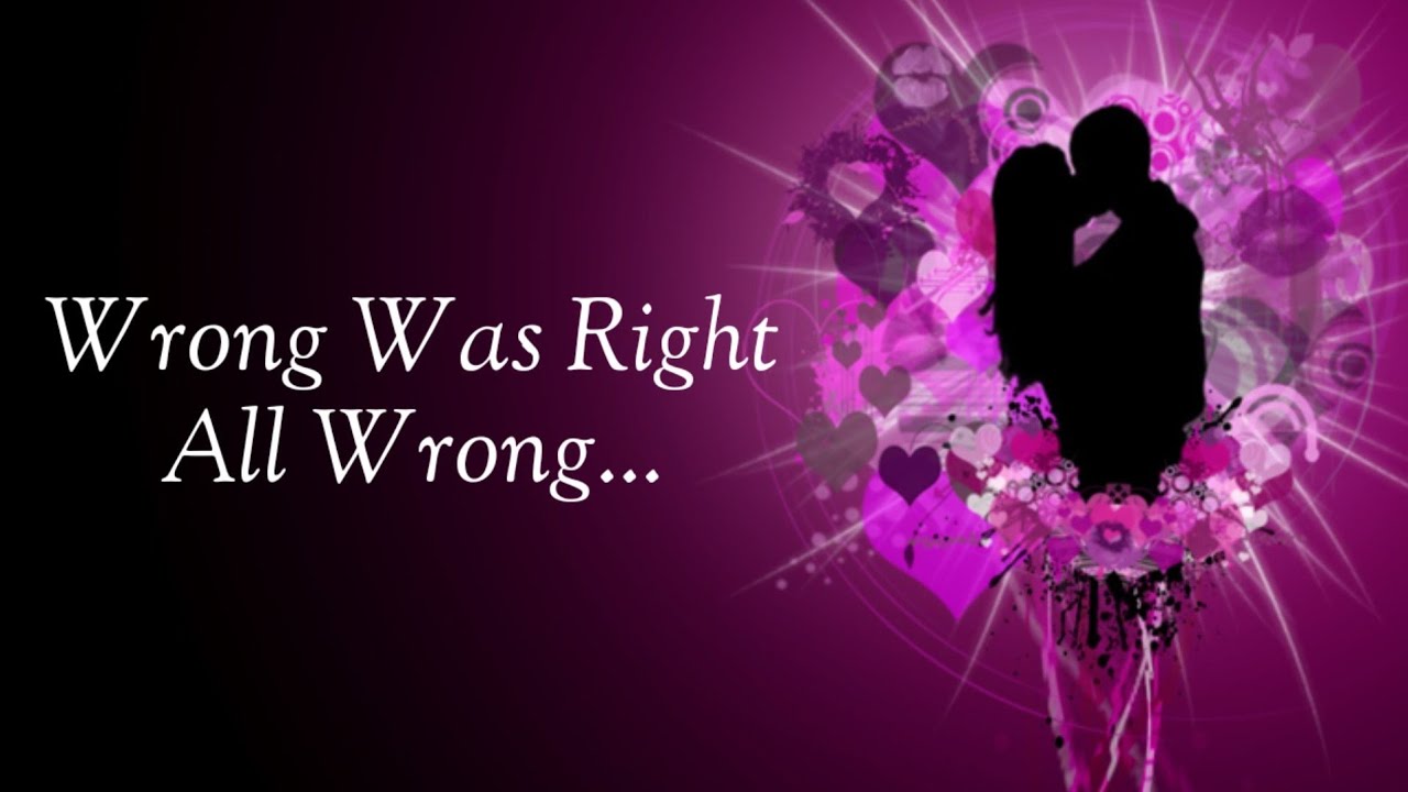 Wrong was right all wrong | I need you my love | I love you poems | I ...