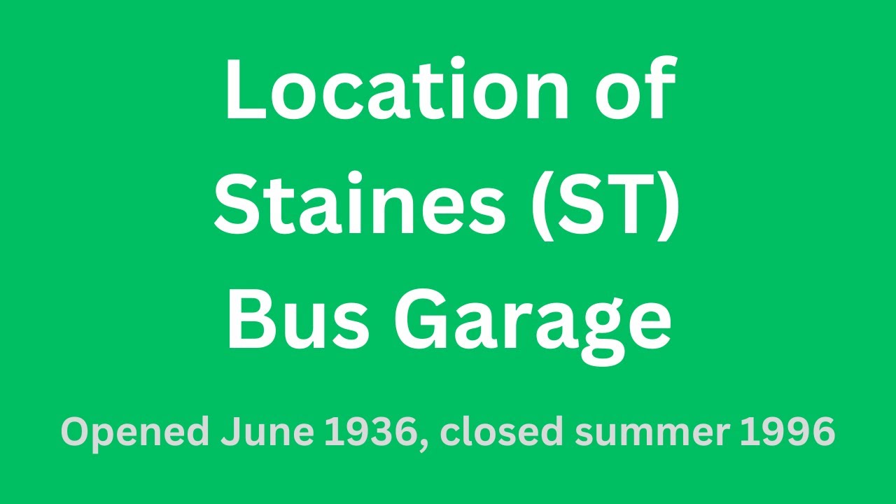 Where was the second Staines (ST) Bus Garage, opened June 1936, closed ...