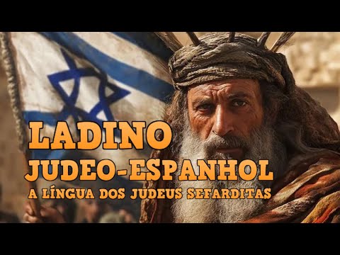LADINO (JUDEO-ESPANHOL) - a língua dos judeus Sefarditas