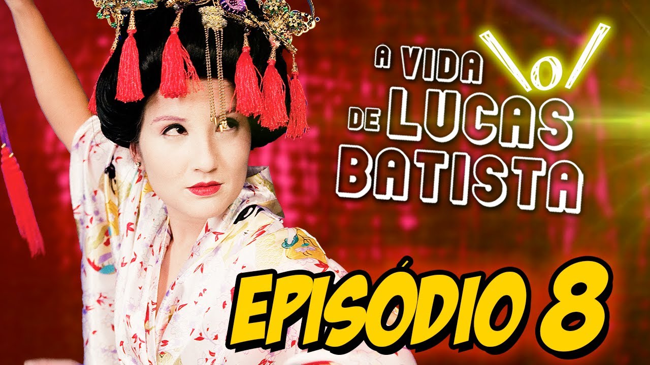 A Vida \o/ de Lucas Batista - Episódio 8 - YouTube