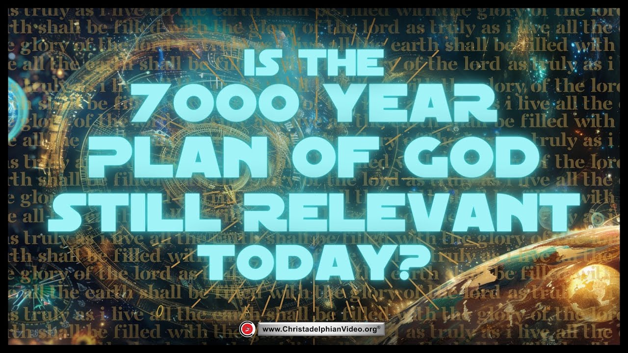 Is the 7000 Year Plan of God Still Relevant Today? - YouTube