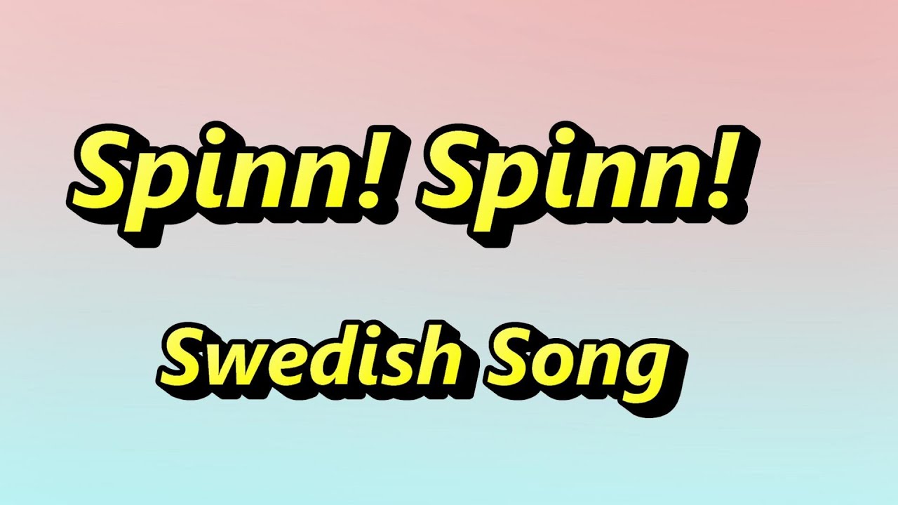 Spinn! Spinn! Swedish Song. MIRA 18 1/2 ".Nr-110. - YouTube