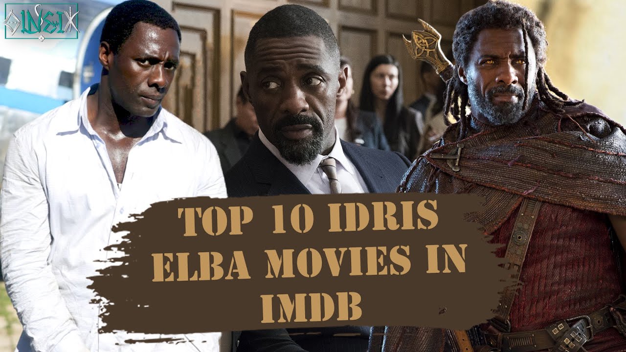 Top 10 "Idris Elba" Movies in IMDb (2007-2018) - YouTube