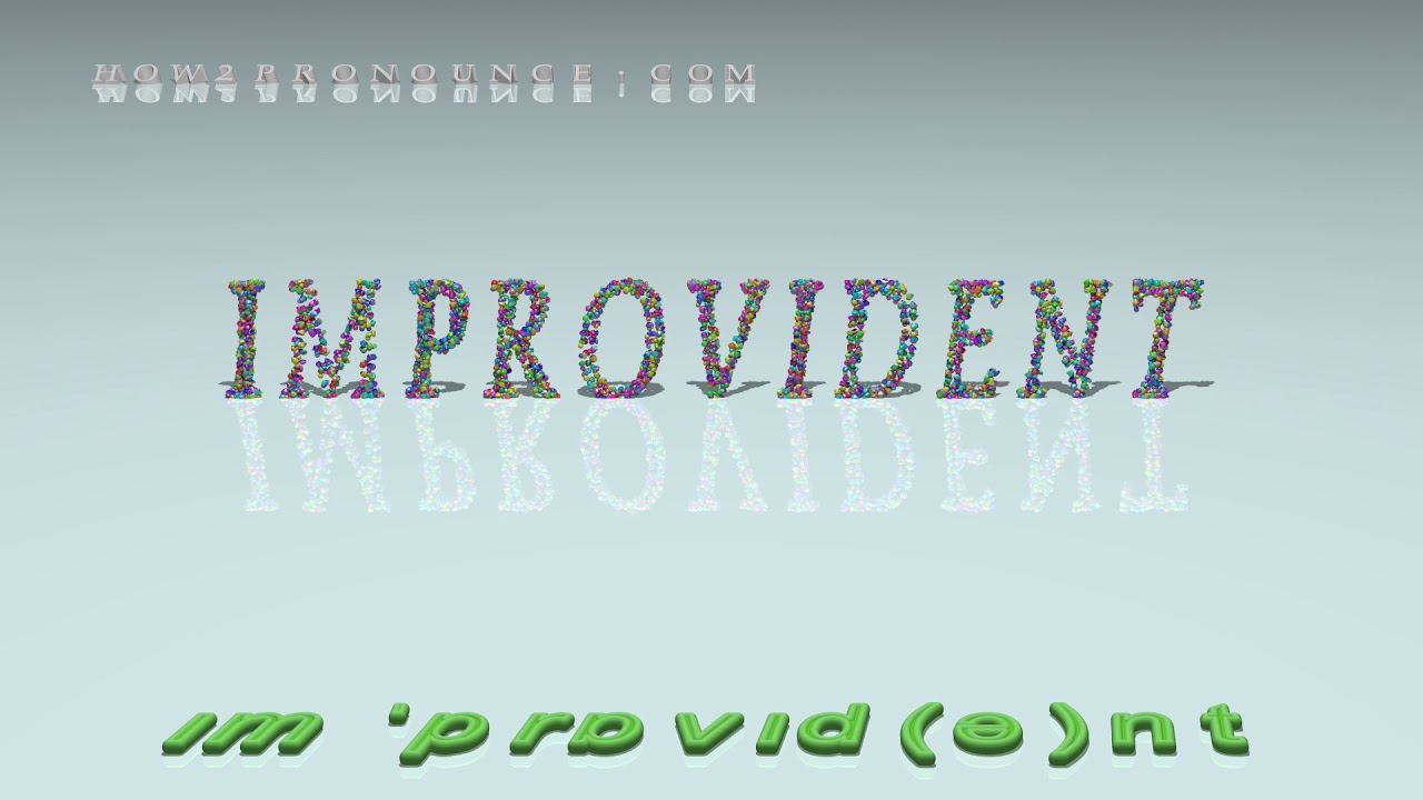 improvident - pronunciation in British English (three voices / accents ...