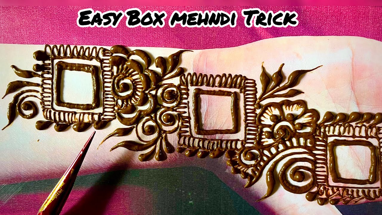 Easy Box mehndi Trick Beautiful mehndi बॉक्स मेहंदी डिज़ाइन लगाए आसानी ...