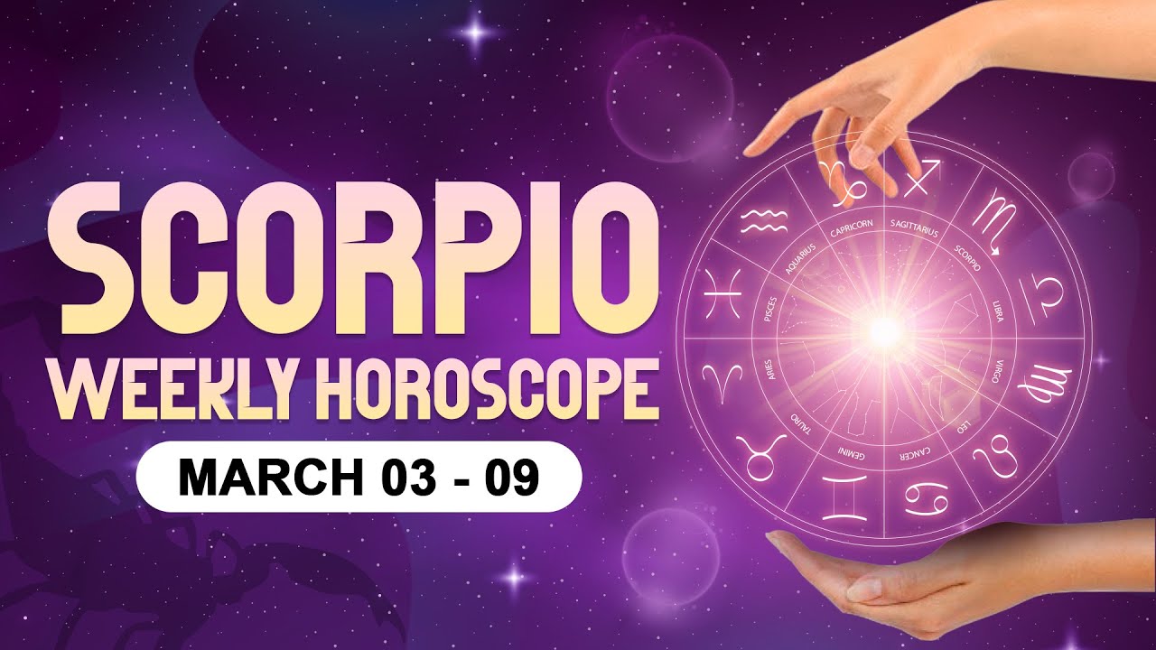Scorpio Weekly Horoscope: March 03 to 09, 2024 - YouTube