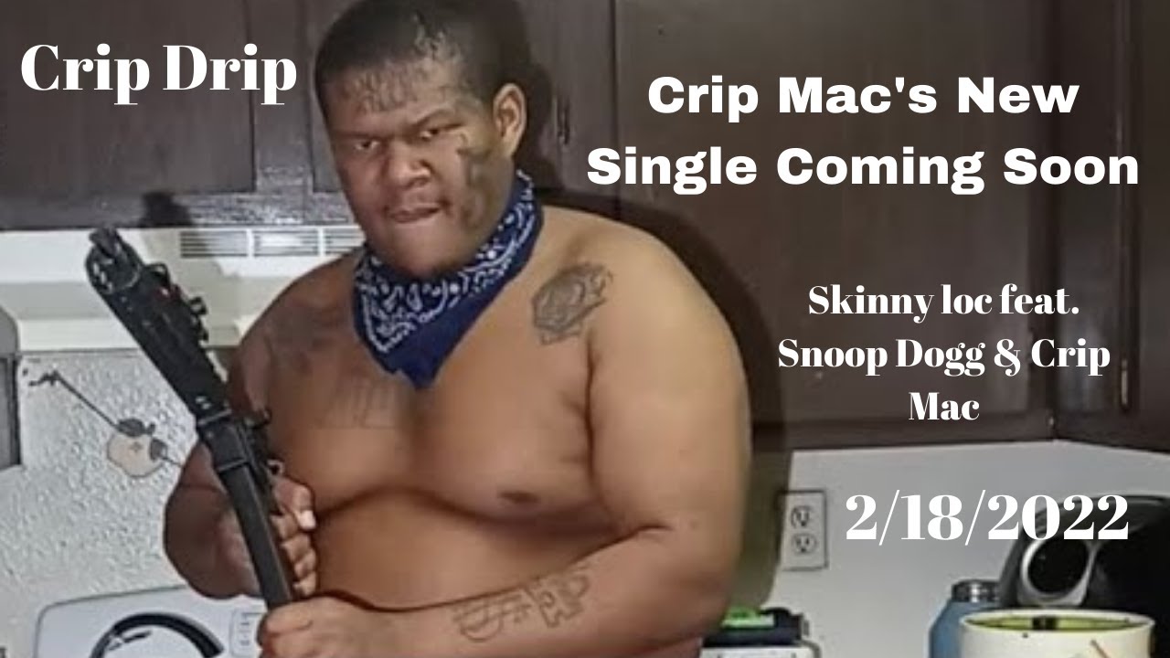 Crip Mac Listening to New Single "Crip Drip" w/ Snoop Dogg & Skinny Loc ...