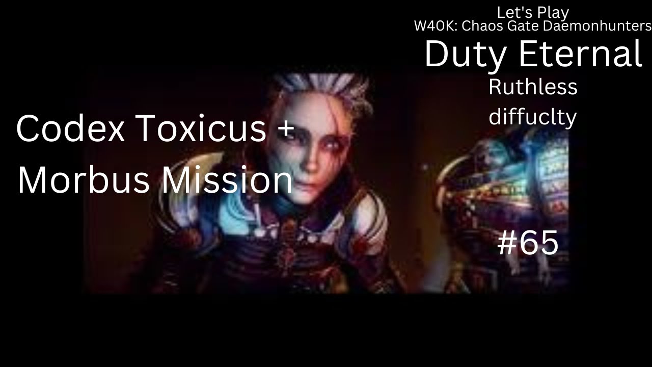 Codex Toxicus | Duty Eternal l Ruthless | #65 | W40k Chaos Gate ...