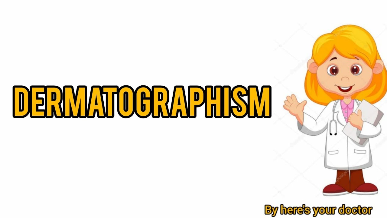 DERMATOGRAPHISM |definition |symptoms |causes |diagnosis |treatment ...