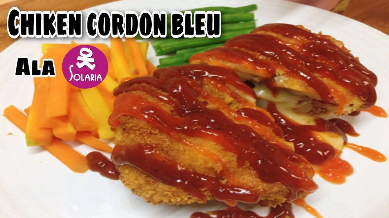 CHIKEN CORDON BLEU ALA SOLARIA | ALA RESTORAN | ENAK BIKIN NAGIH ...