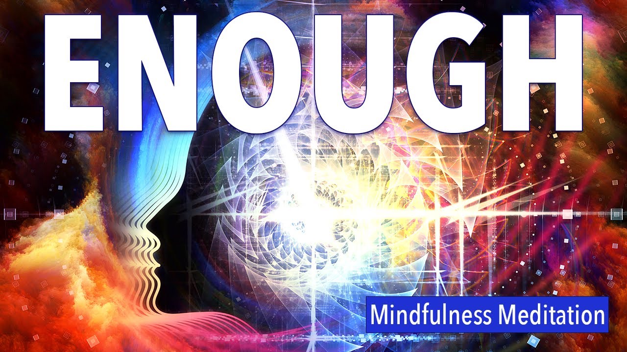 You Are Enough - A Guided, Healing Mindfulness Meditation - Powerfully ...