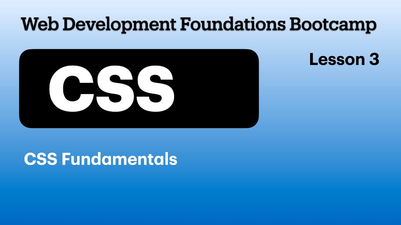 Web Development Foundations Bootcamp Lesson 3 Css Fundamentals 2831