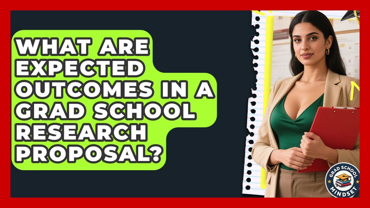 What Are Expected Outcomes In A Grad School Research Proposal? - Grad ...