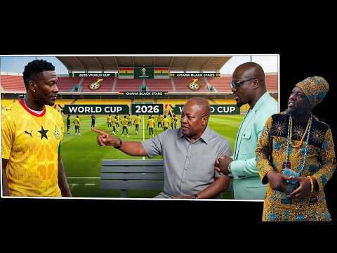 Secret MAHAMA Sent ASAMOAH GYAN And STEPHEN APPIAH To Join BLACK STARS At WORLDCUP