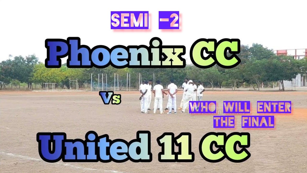 Semi Final 2 - Phoenix CC Vs United 11 CC. 100+scored match.#ind vs wi ...
